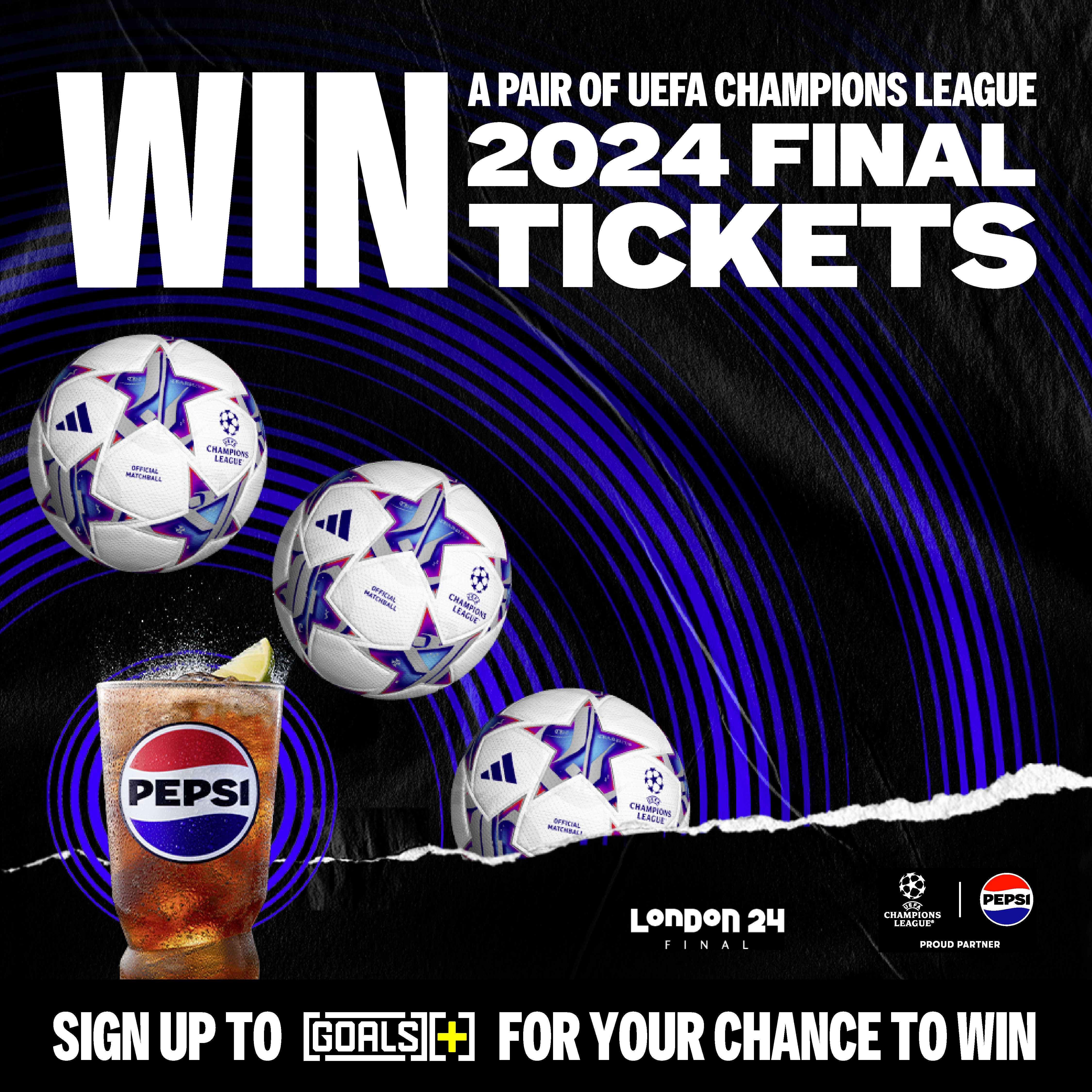 PEPSI x GOALS: Win Champions League Final Tickets